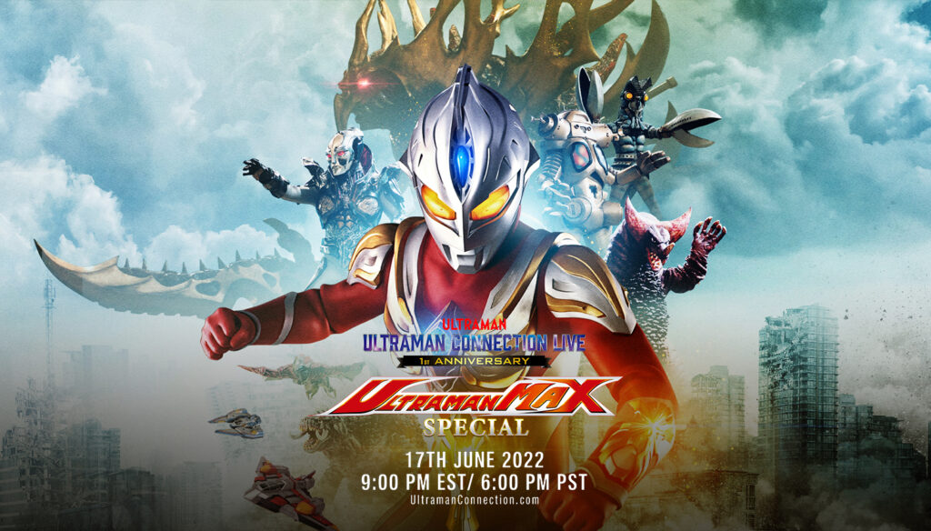 ULTRAMAN CONNECTION LIVE 1ST ANNIVERSARY: ULTRAMAN MAX SPECIAL ...